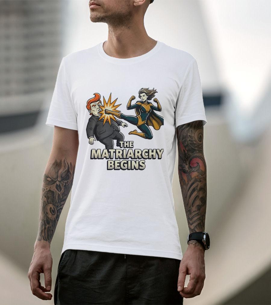 The Matriarchy Begins Superhero Kicking Political Figure In Suit T-Shirt