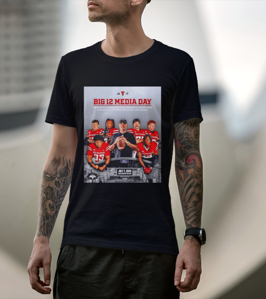 Big 12 Media Day Texas Tech Red Raiders July 7 2026 With Ben Roberts And Joey McGuire T-Shirt
