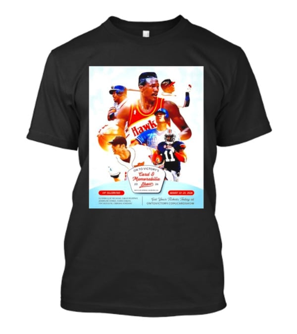 On To Victory Card And Memorabilia Show August 22 23 2026 Dominique Wilkins Dale Murphy T-Shirt