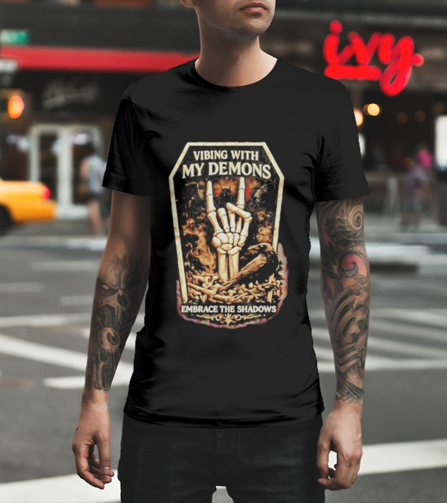 Vibing With My Demons Skeleton Hand Embrace The Shadows T-Shirt