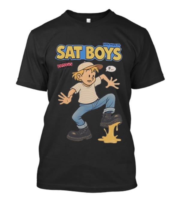 SAT BOYS Famous Gotta Enjoy Life Cartoon F... T-Shirt