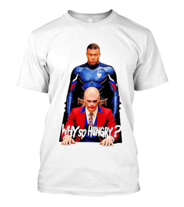 Kylian Mbappé Erling Haaland The Dark Knight Why So Hungry Joker T-Shirt