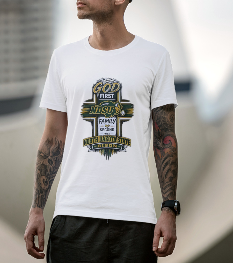 God First NDSU Family Second North Dakota State Bison T-Shirt