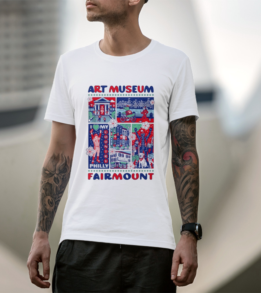 Philly Phanatic Art Museum Fairmount I Love My Country Philadelphia Phillies T-Shirt