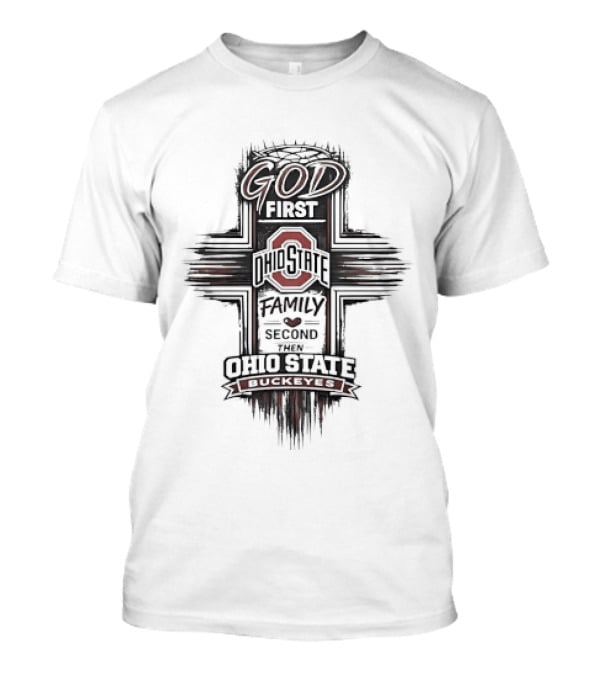 God First Ohio State Family Buckeyes Priorities T-Shirt