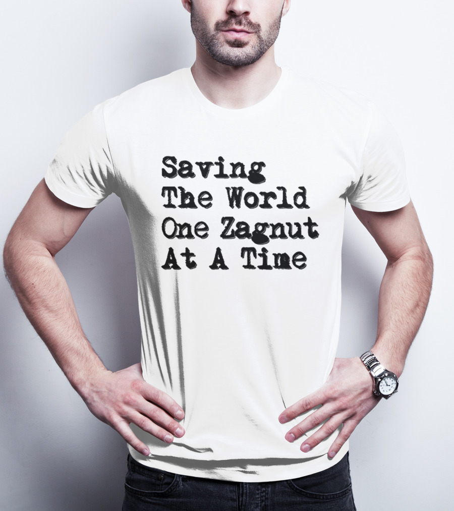 Saving The World One Zagnut At A Time T-Shirt