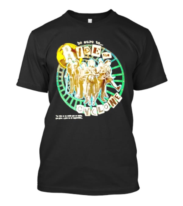 Be Sure To Ride The Cyclone Musical Cast T-Shirt
