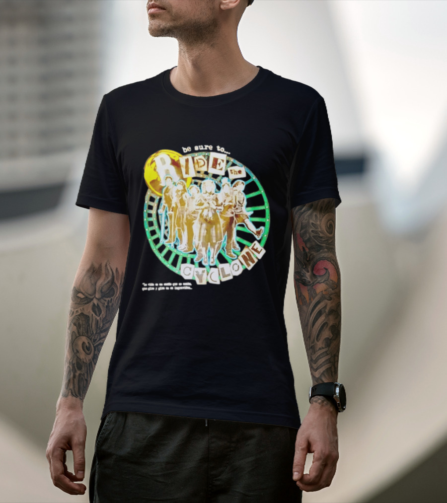 Be Sure To Ride The Cyclone Musical Cast T-Shirt
