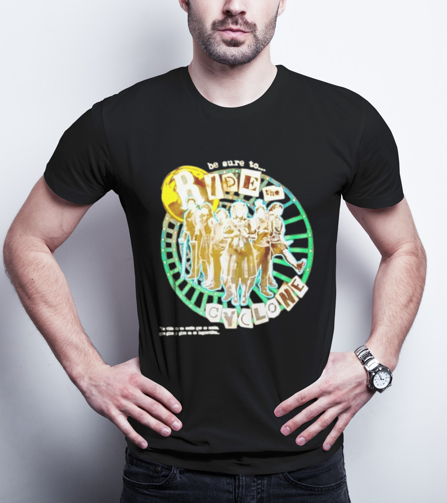 Be Sure To Ride The Cyclone Musical Cast T-Shirt