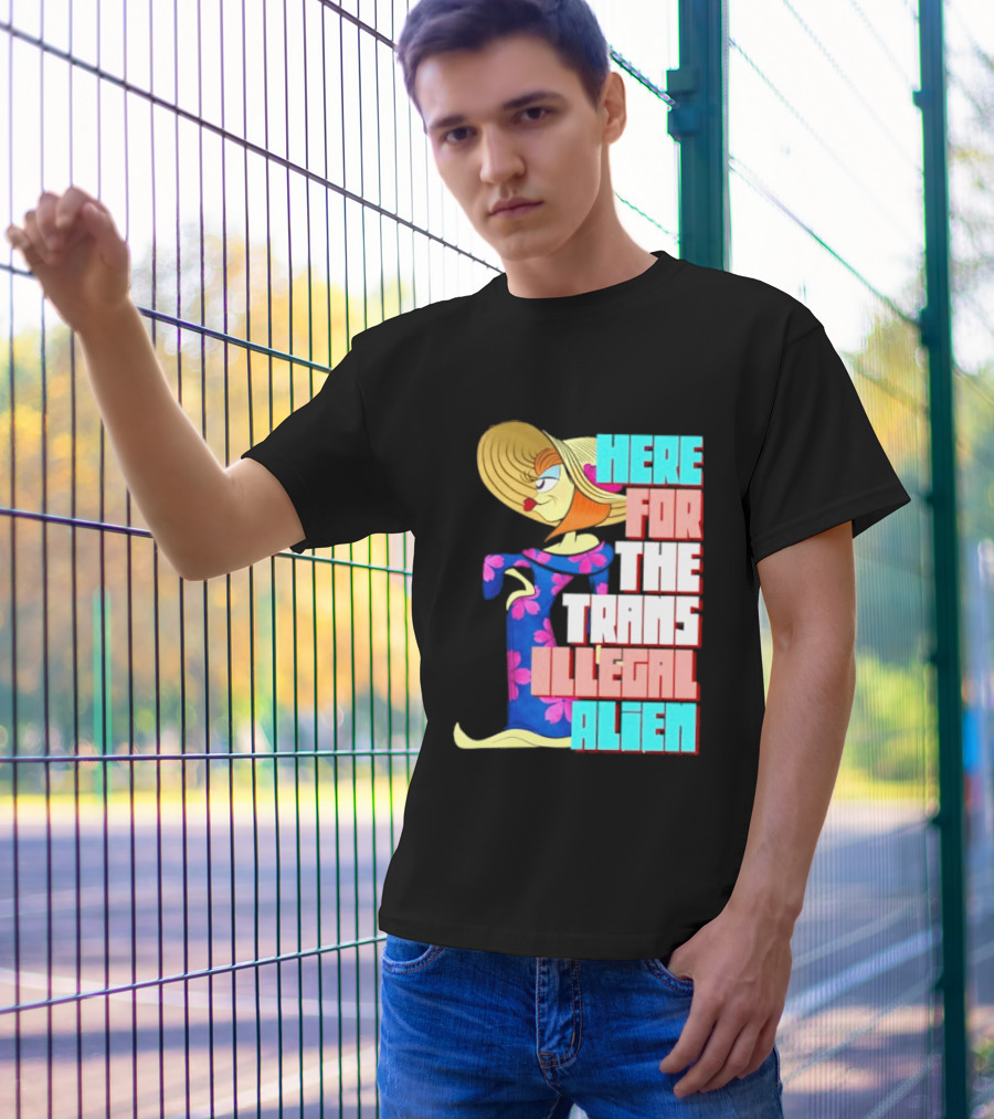 Here For The Trans Illegal Alien Leela Futurama T-Shirt