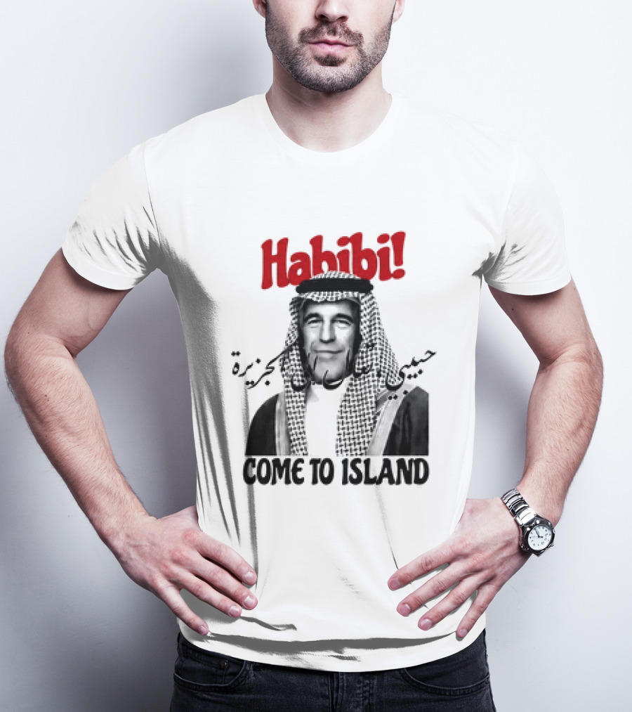 Habibi Come To Island Jeffrey Epstein Middle Eastern Attire T-Shirt