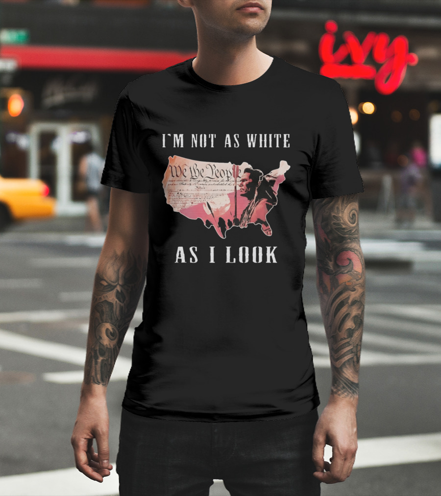 I'm Not As White As I Look United States Map We The People Native American Image T-Shirt