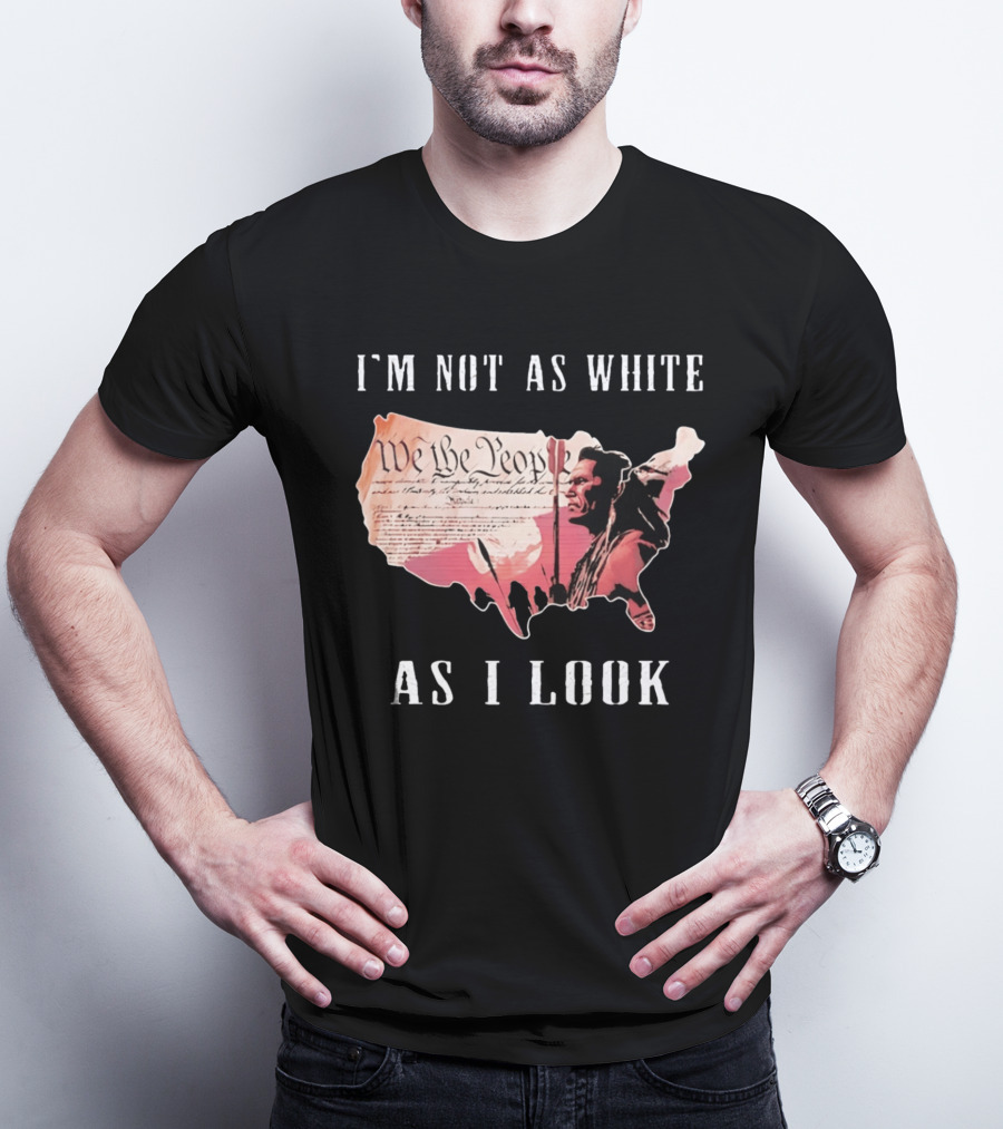I'm Not As White As I Look United States Map We The People Native American Image T-Shirt
