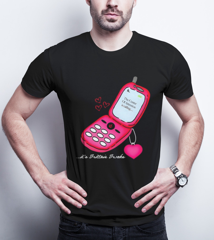 Brittnie Brooks Flip Phone Heart Call Center Of Attention T-Shirt