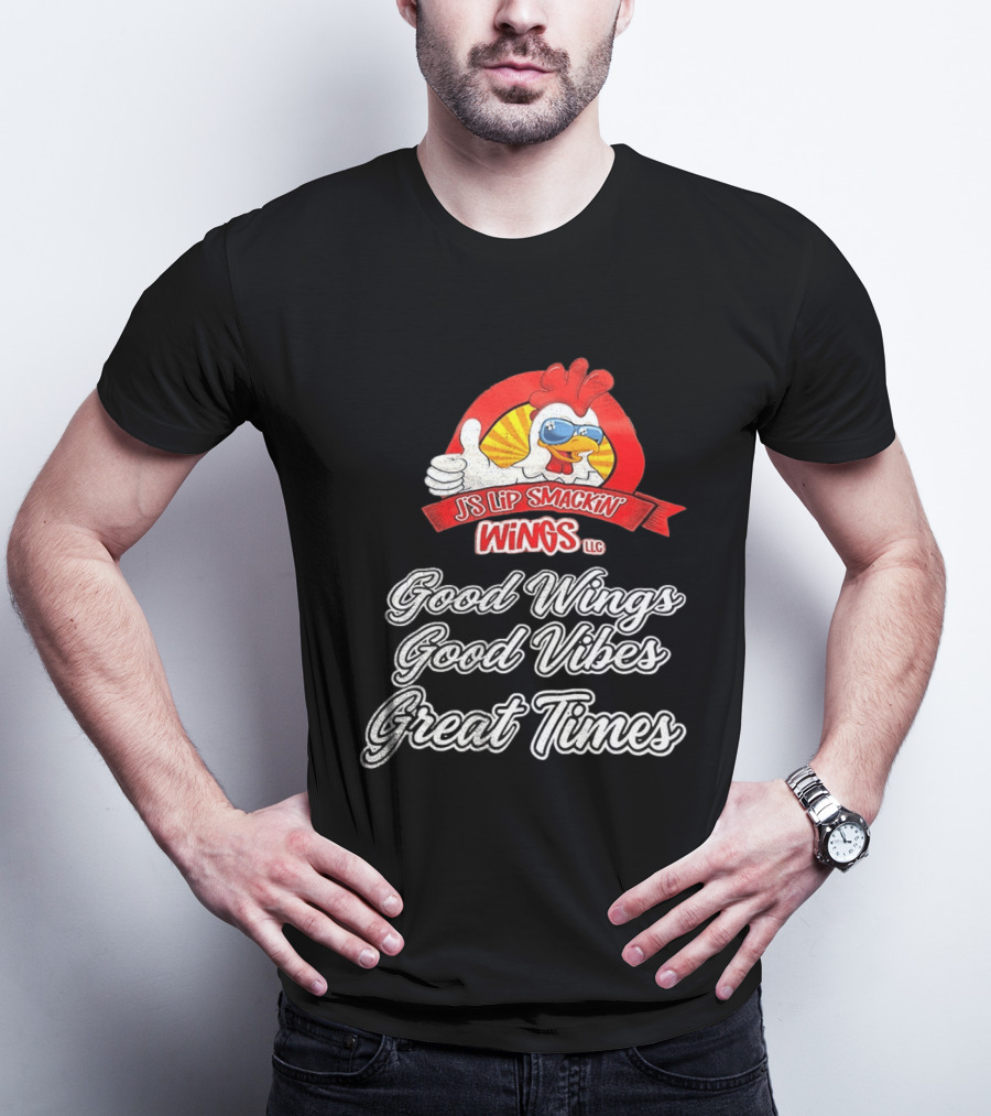 JS Lip Smackin' Wings Good Wings Good Vibes Great Times T-Shirt