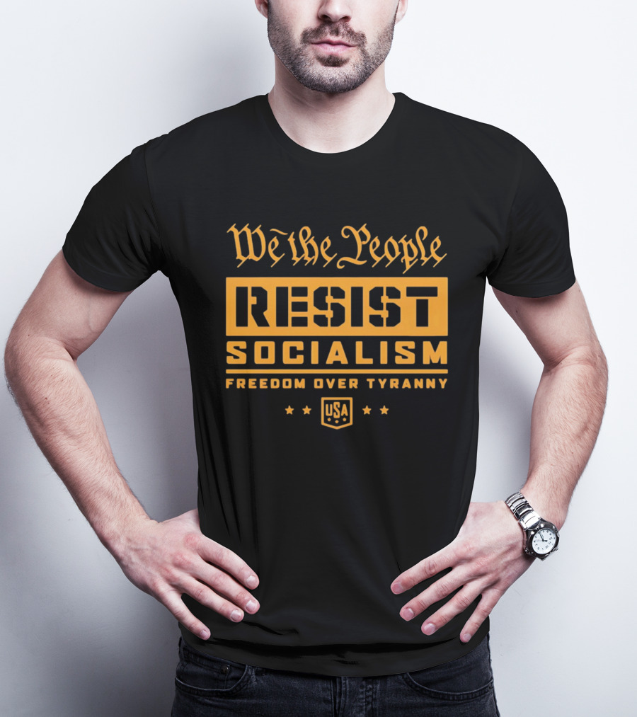 We The People Resist Socialism Freedom Over Tyranny USA Stars T-Shirt