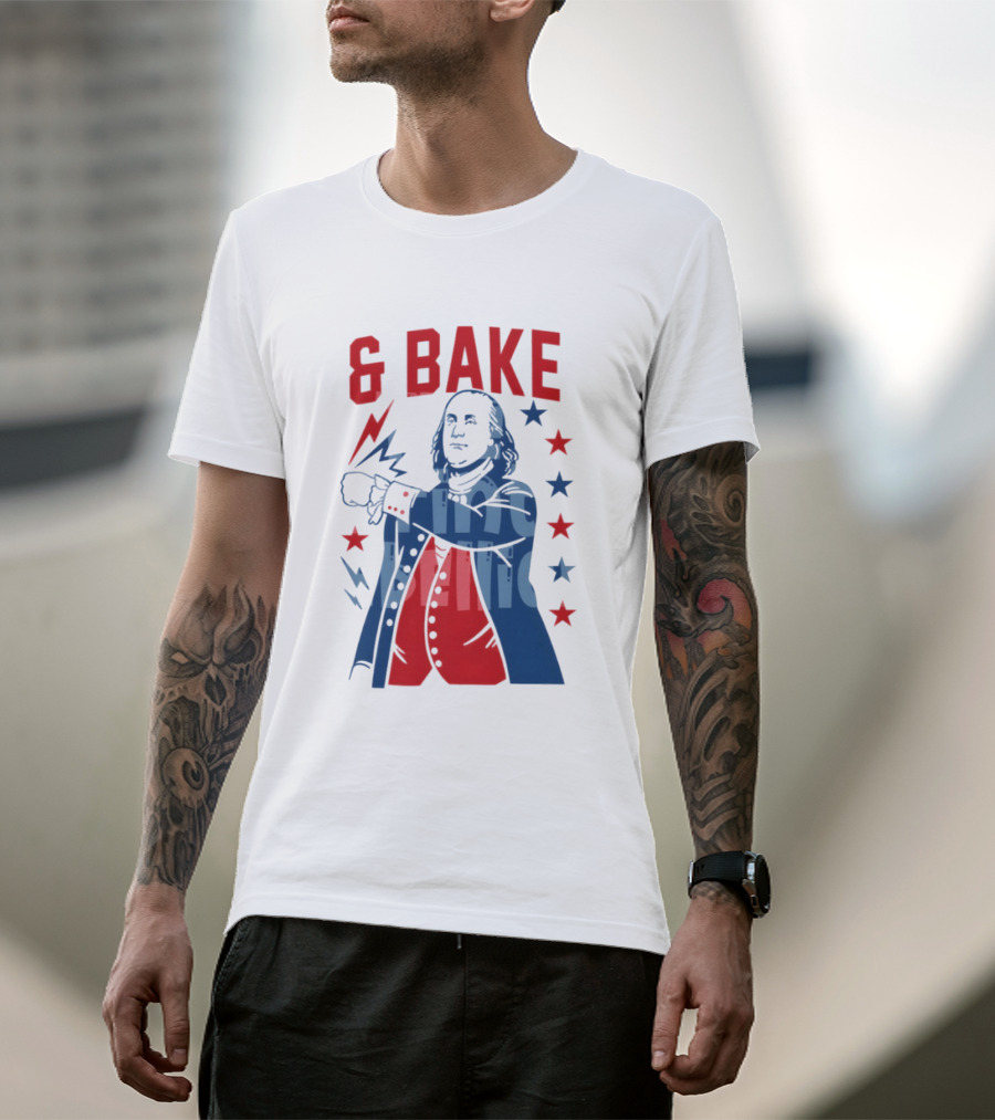 Fourth Of July 2026 Benjamin Franklin Bake America T-Shirt
