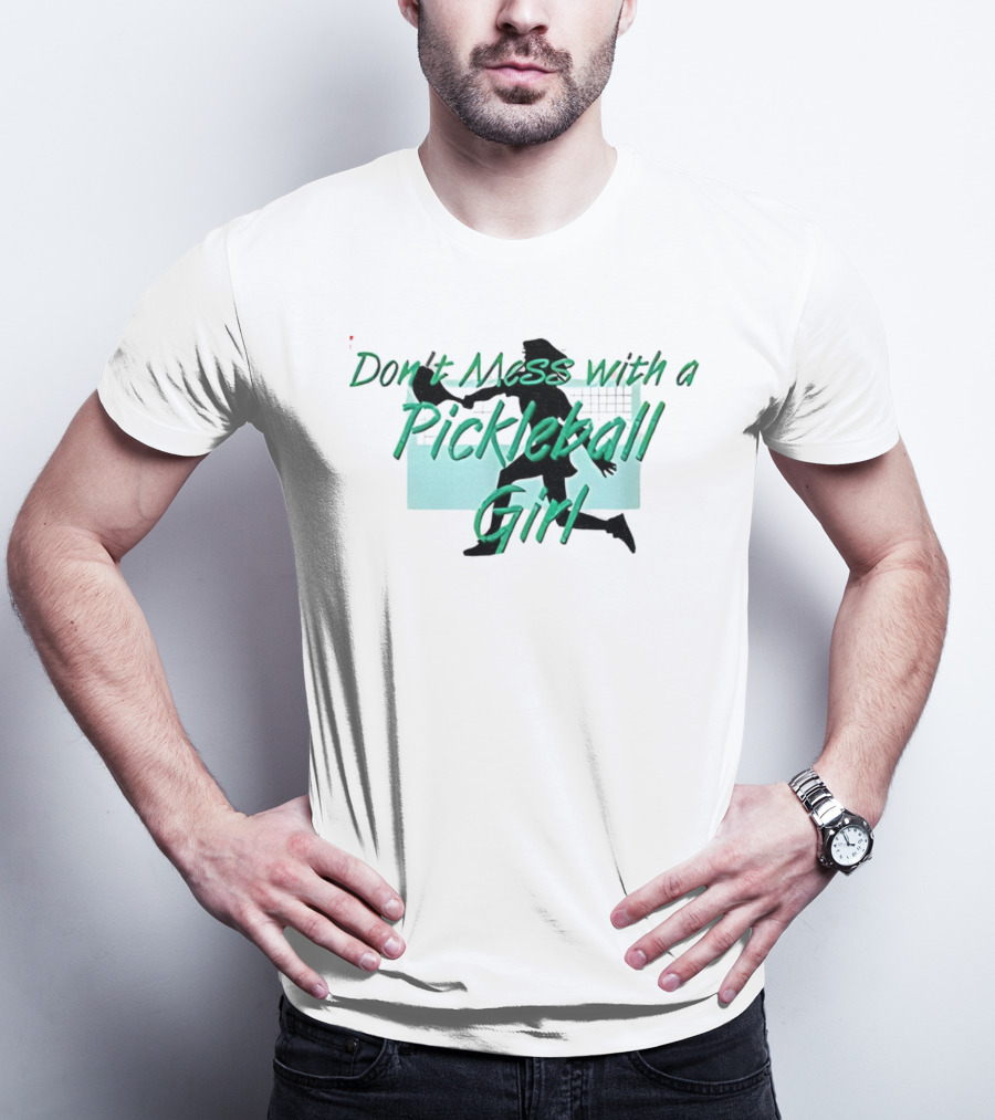 Don't Mess With A Pickleball Girl Paddle T-Shirt