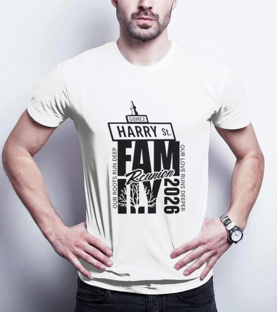 Gomez Family Reunion 2026 Harry St Our Roots Run Deep Our Love Runs Deeper T-Shirt