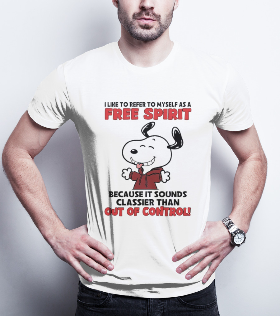 Snoopy Free Spirit Classier Than Out Of Control Peanuts T-Shirt