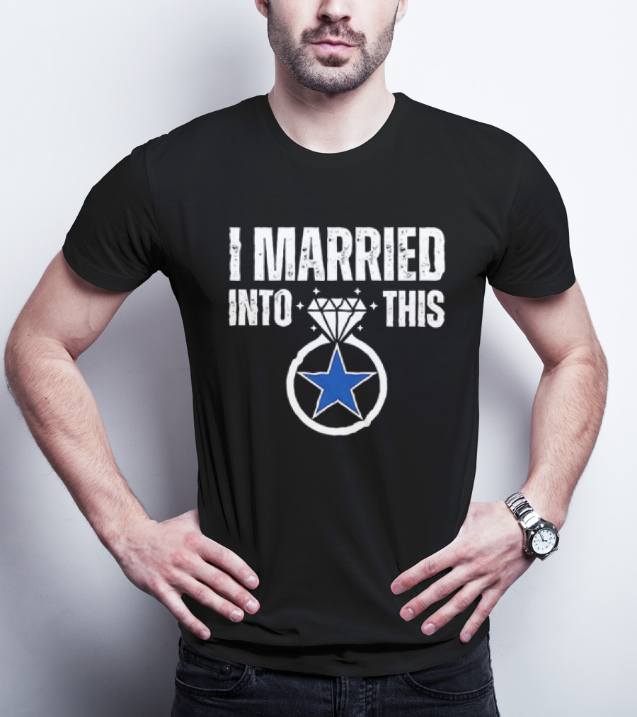Dallas Cowboys I Married Into This Blue Star Ring T-Shirt