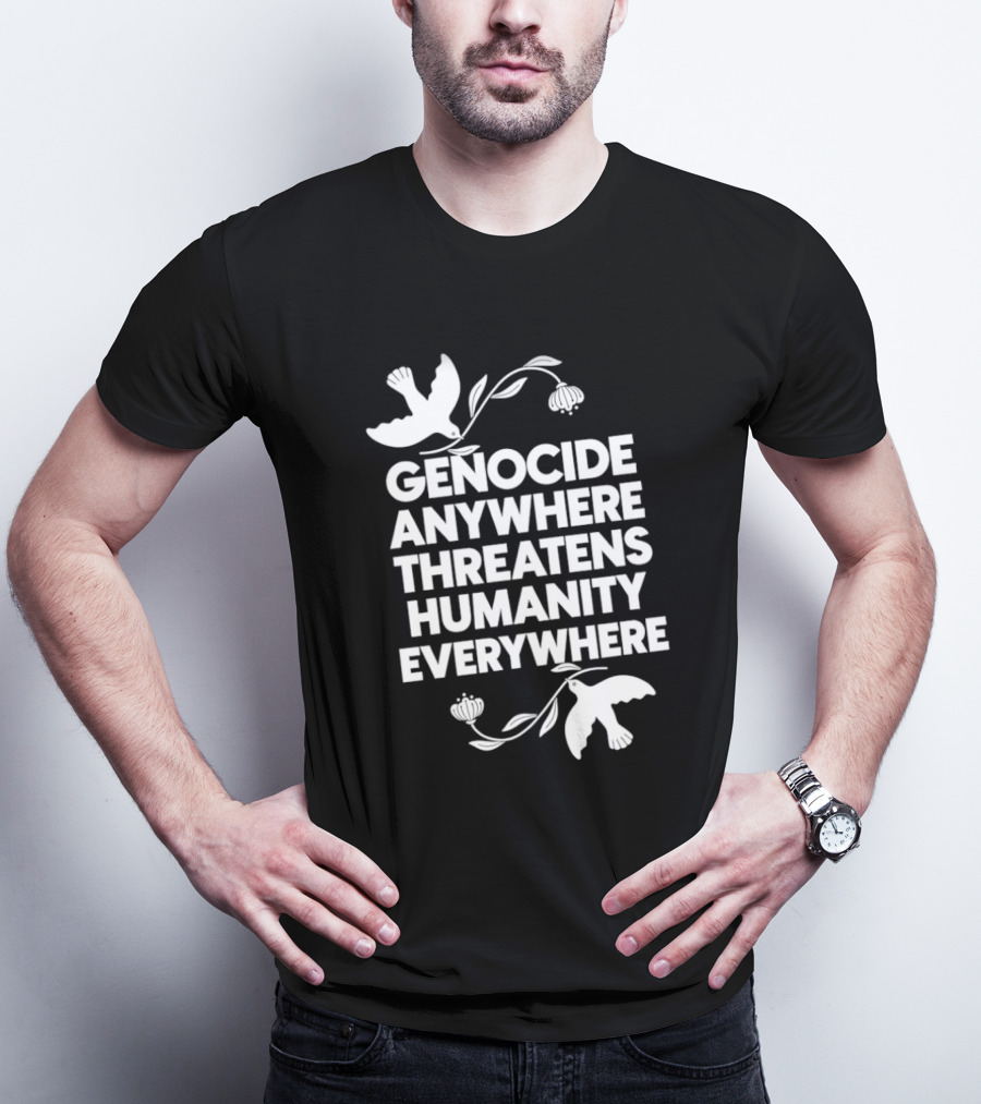 Genocide Anywhere Threatens Humanity Everywhere Floral Dove T-Shirt