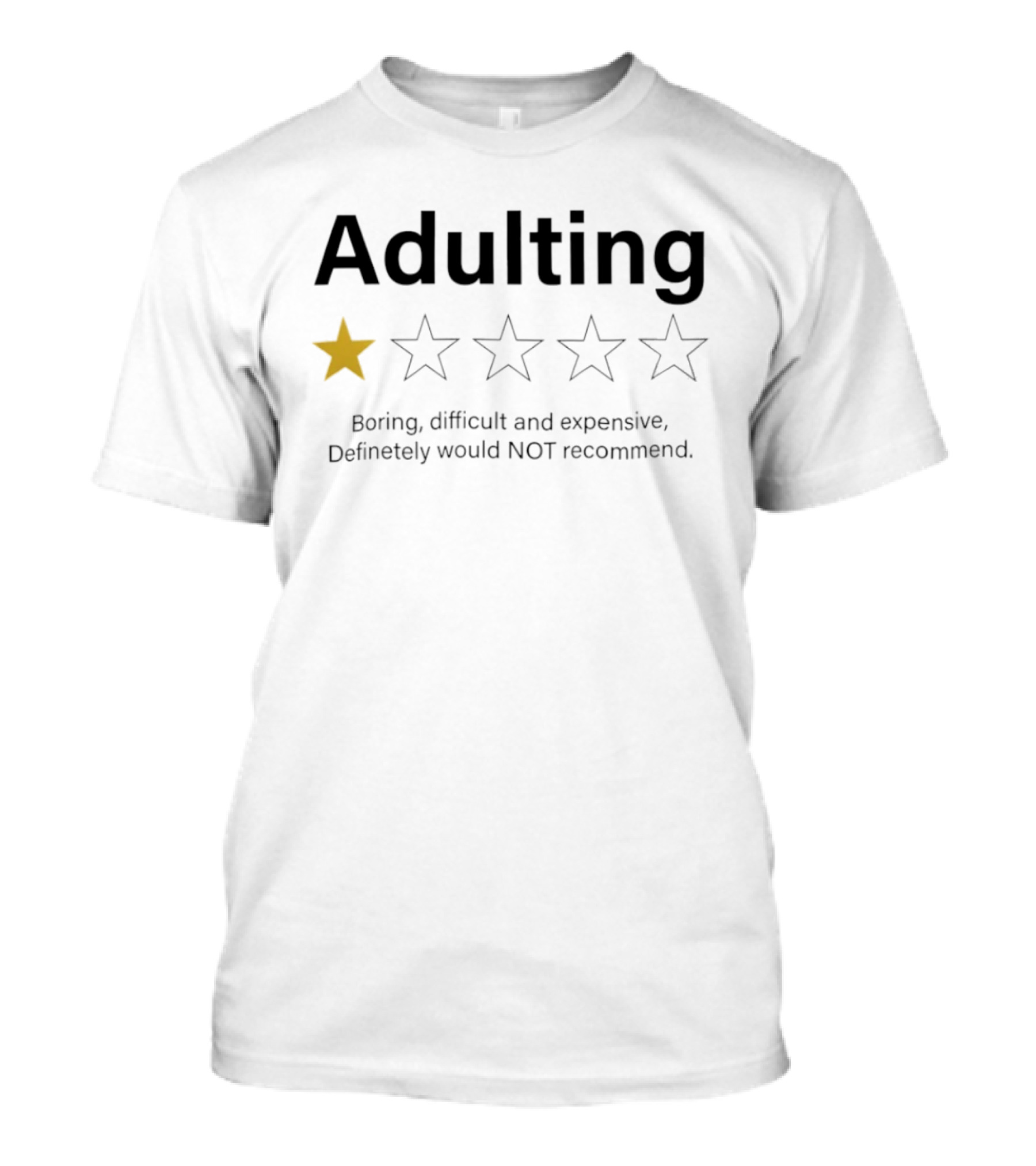 Adulting One Star Boring Difficult Expensive Not Recommend T-Shirt