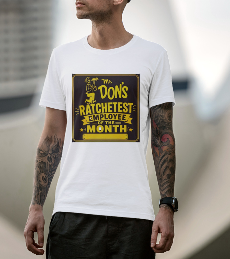 Mr Don's Ratchetest Employee Of The Month Sign With Cartoon Waiter T-Shirt