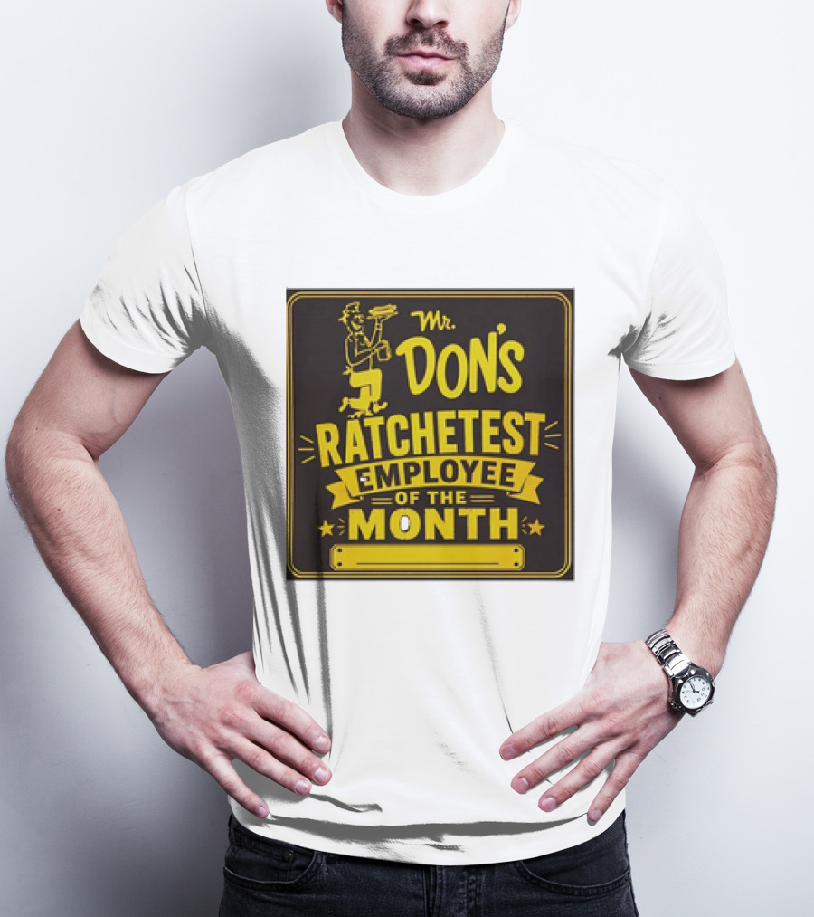 Mr Don's Ratchetest Employee Of The Month Sign With Cartoon Waiter T-Shirt