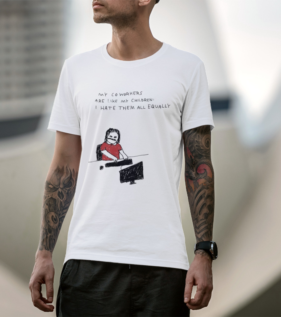 My Coworkers Are Like My Children I Hate Them All Equally Office Humor Red T-Shirt
