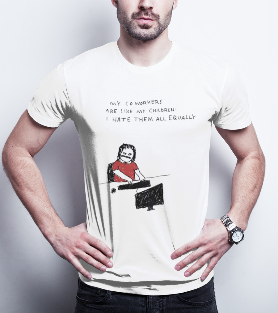 My Coworkers Are Like My Children I Hate Them All Equally Office Humor Red T-Shirt
