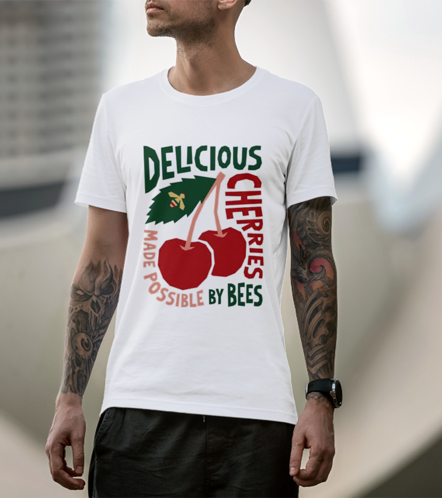 Delicious Cherries Made Possible By Bees T-Shirt