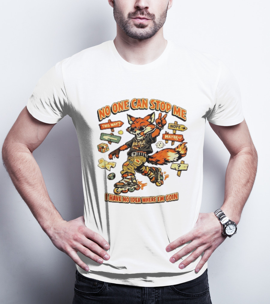 No One Can Stop Me No Idea Where I'm Goin Roller Skating Fox Adventure T-Shirt