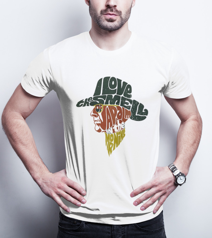 I Love The Smell Of Napalm In The Morning Robert Duvall Apocalypse Now T-Shirt