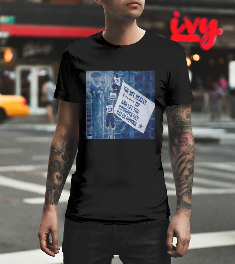 Caleb Downs The NFL Really F Up Let The Cowboys Get Cowboys Empire State Building T-Shirt