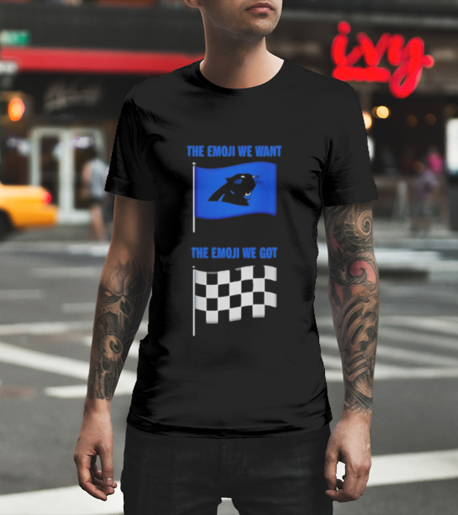 Carolina Panthers The Emoji We Want Vs The Emoji We Got Flag Comparison T-Shirt