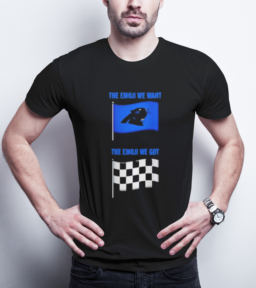 Carolina Panthers The Emoji We Want Vs The Emoji We Got Flag Comparison T-Shirt