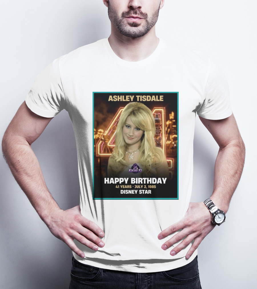 Ashley Tisdale Happy Birthday 41 Years July 2 1985 Disney Star T-Shirt