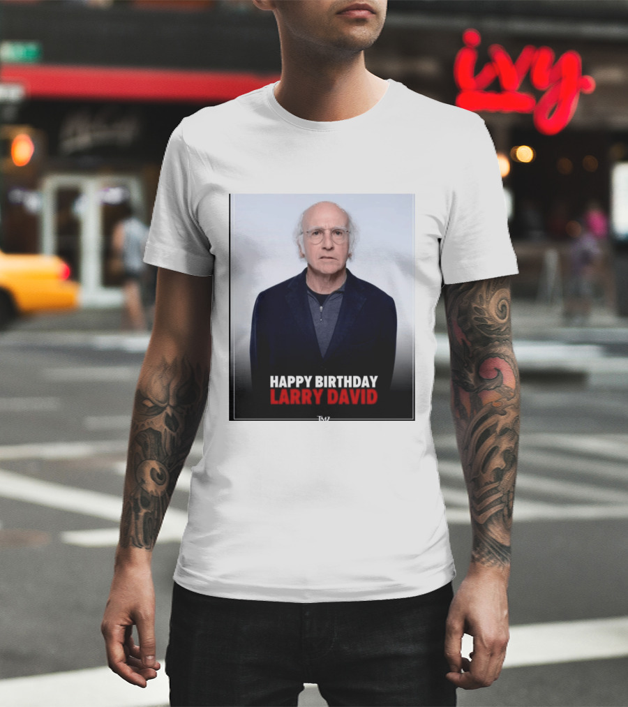 Happy Birthday Larry David TMZ Celebration T-Shirt