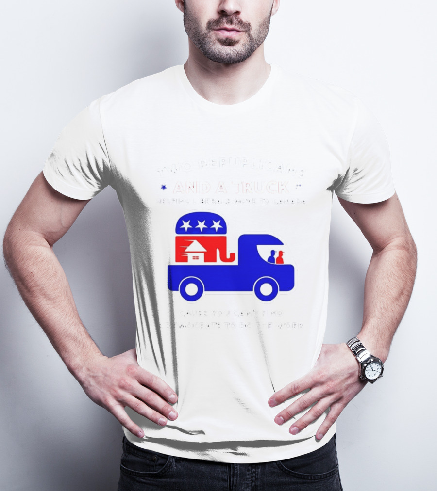 Two Republicans And A Truck Helping Liberals Move To Canada GOP Elephant T-Shirt