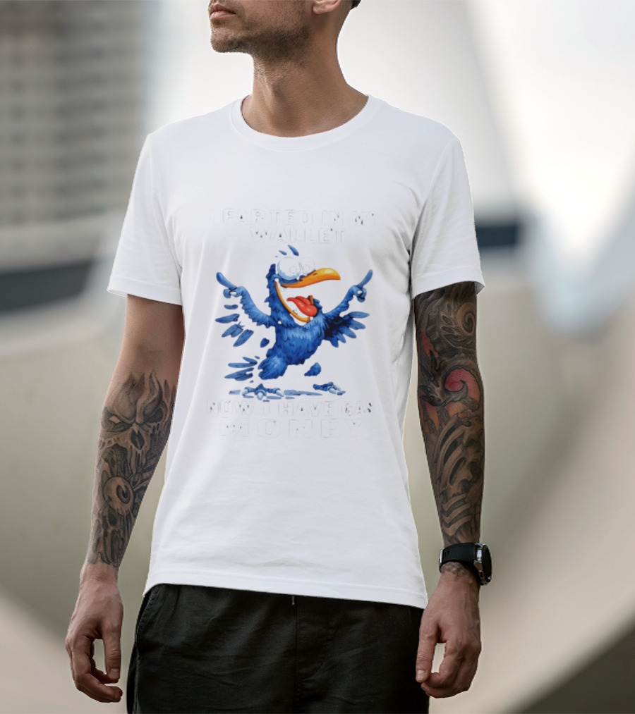 I Farted In My Wallet Now I Have Gas Money Crow T-Shirt