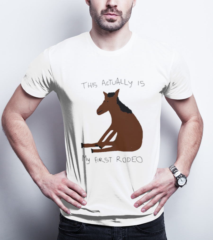 This Actually Is My First Rodeo Horse Sitting T-Shirt
