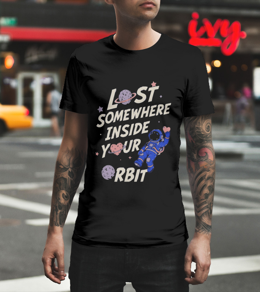 Lost Somewhere Inside Your Orbit Astronaut Heart Space Adventure T-Shirt