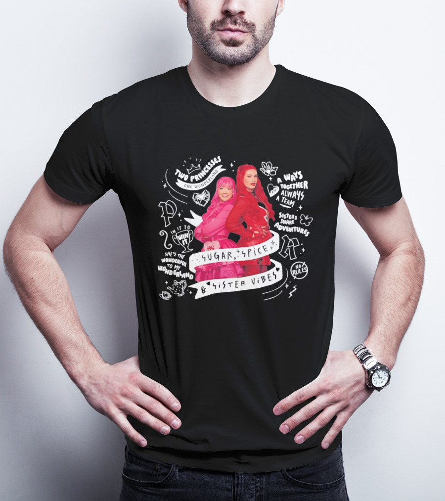 Two Princesses One Wonderland Sugar Spice Sister Vibes Always Together A Team Adventures T-Shirt