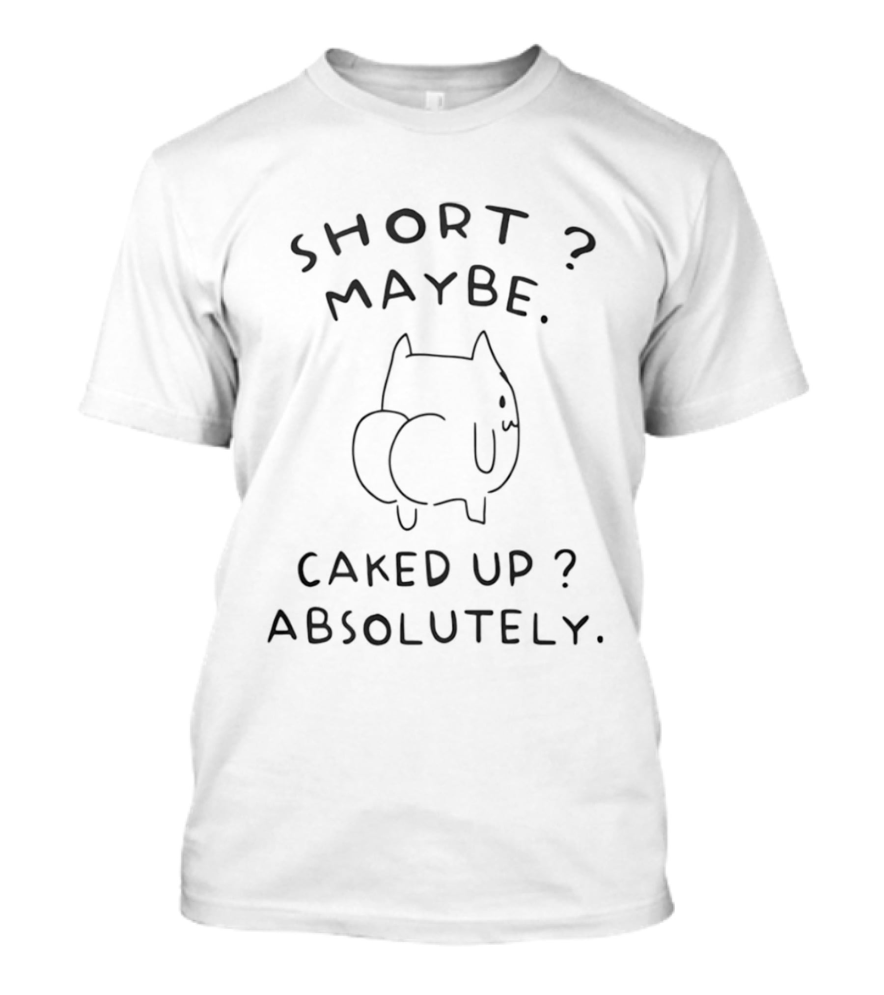 Short Maybe Caked Up Absolutely Cat Retro Comic T-Shirt