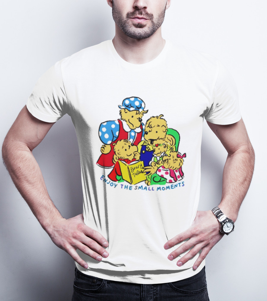 The Berenstain Bears Bear Tales Enjoy The Small Moments T-Shirt