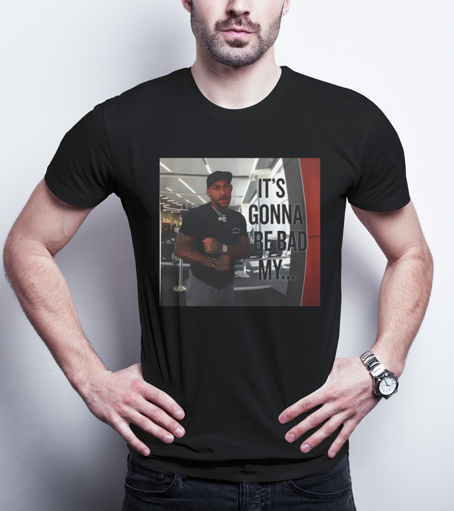 Dustin Poirier Viral It's Gonna Be Bad My T-Shirt