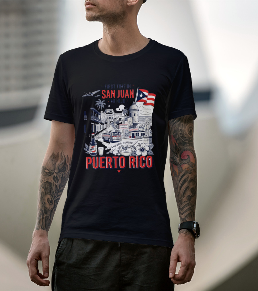 First Time In San Juan Mi Hijo Puerto Rico Malta Mofongo ¡Papacito! T-Shirt