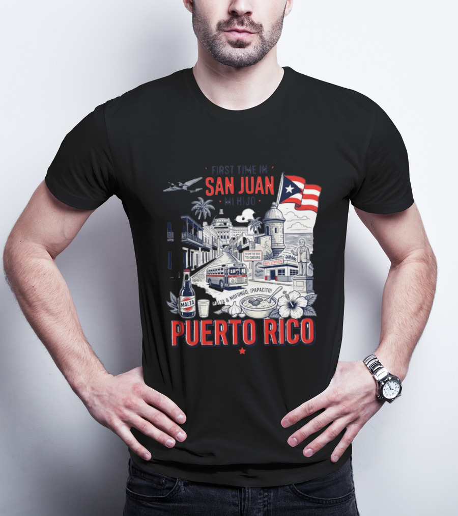 First Time In San Juan Mi Hijo Puerto Rico Malta Mofongo ¡Papacito! T-Shirt