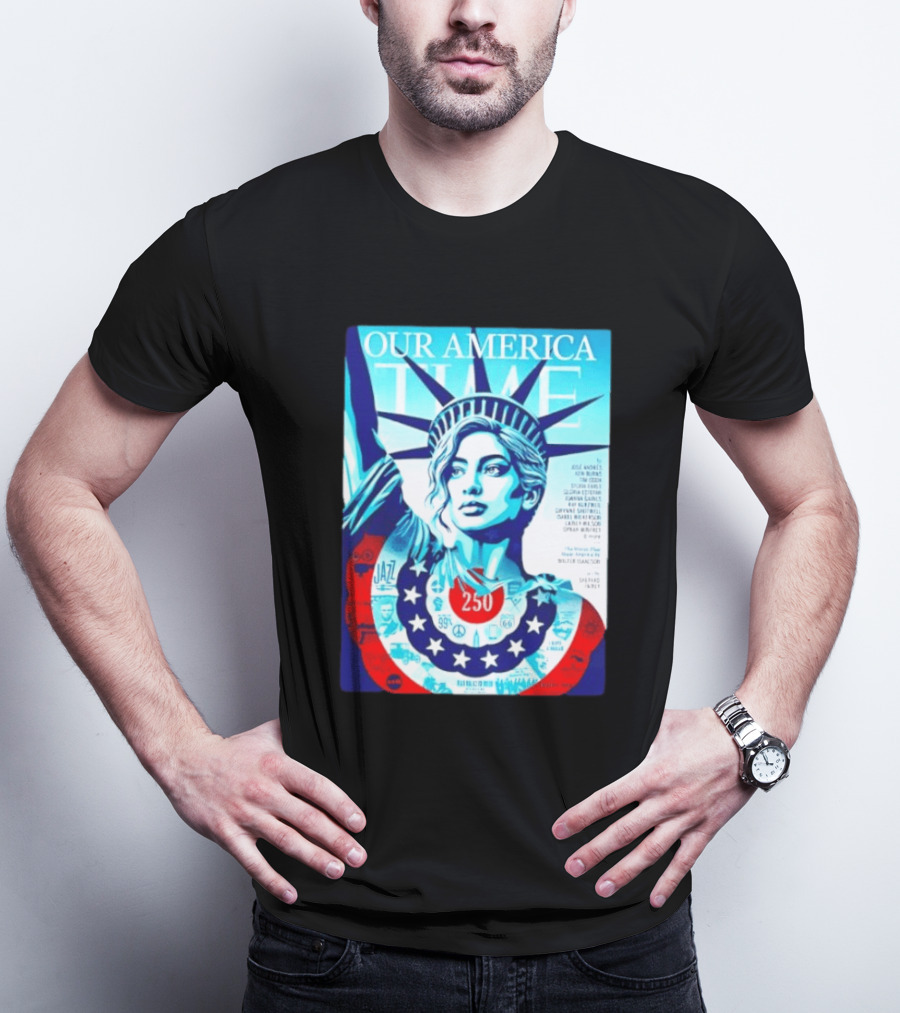 Our America Time 250 Shepard Fairey Statue Of Liberty Walter Isaacson T-Shirt